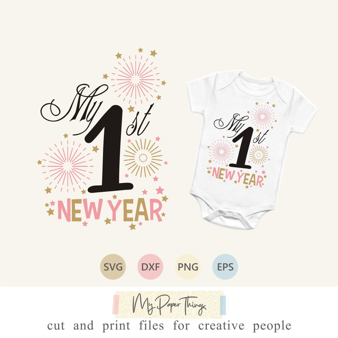 My First New Year SVG, My 1st New Year SVG, New Years Baby Shirt, Baby ...