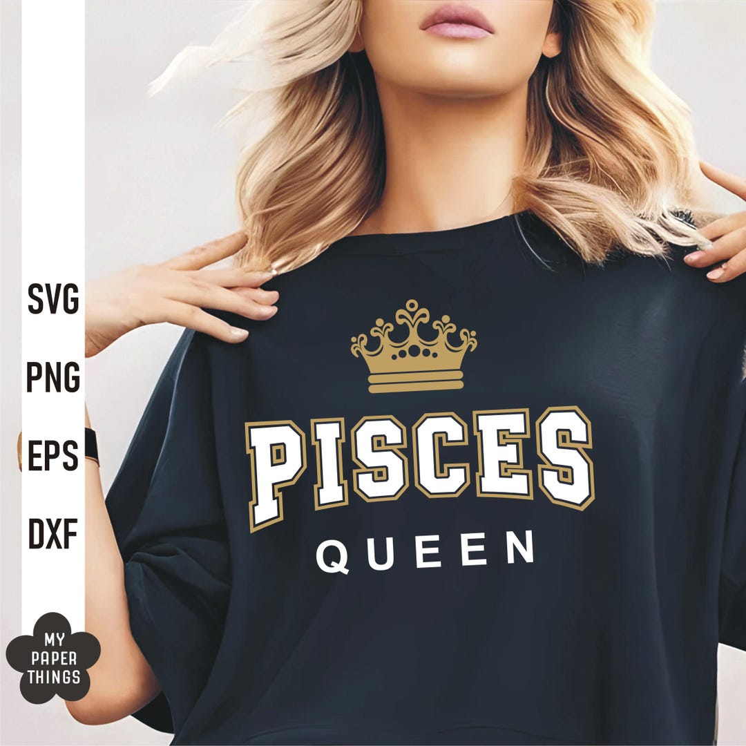Pisces Queen Svg, Pisces Birthday Svg, Varsity Pisces Zodiac Sign Svg ...