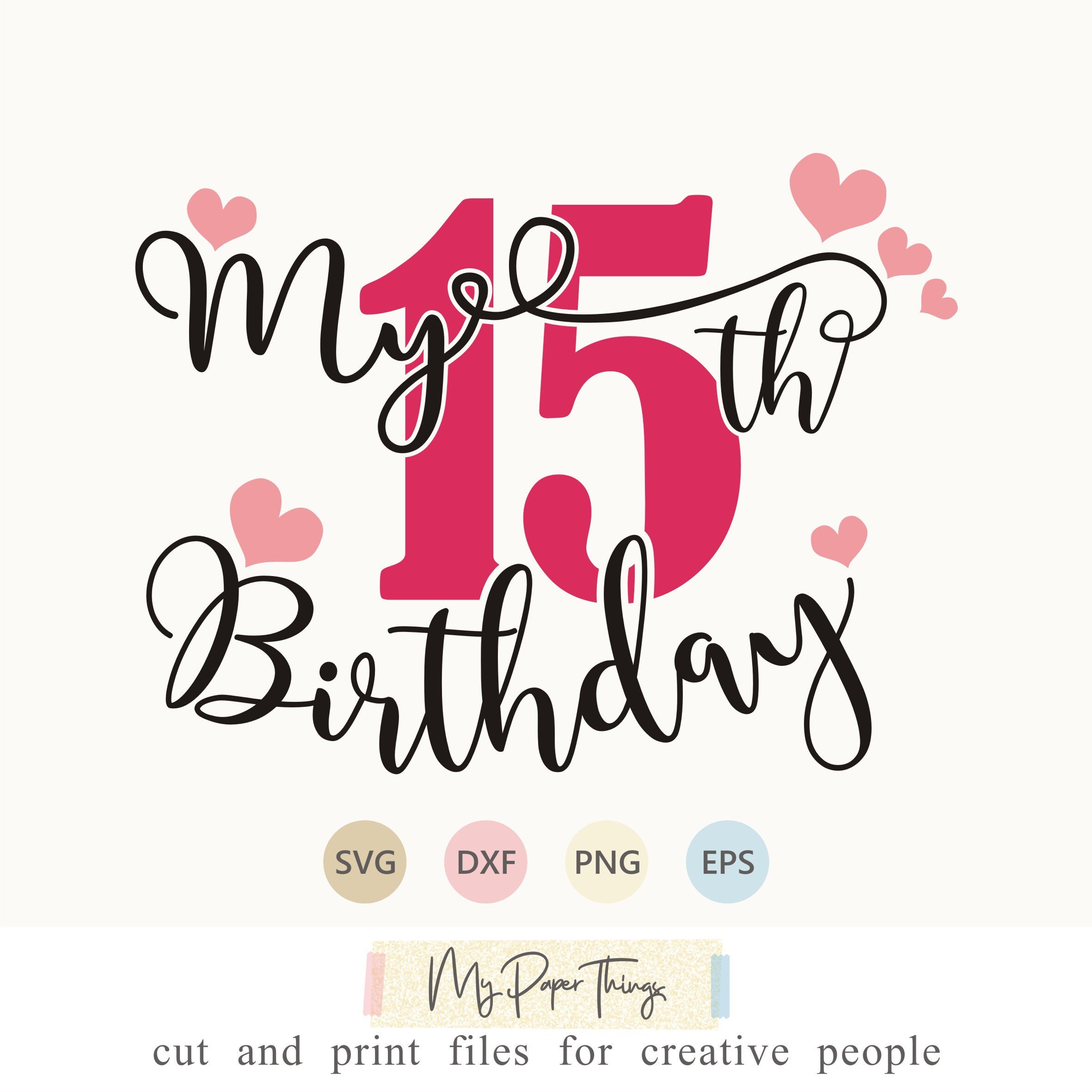 15th Birthday SVG My Fifteenth Birthday Svg Birthday Girl | Etsy