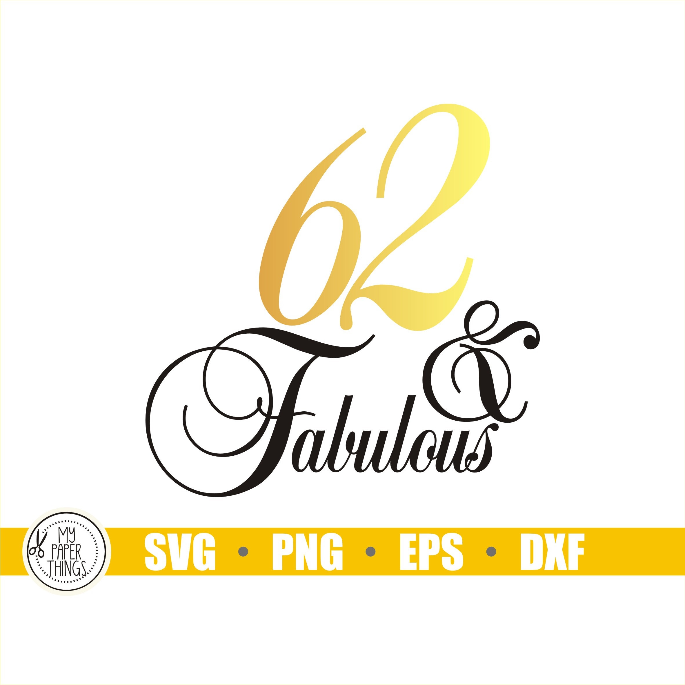 62 and fabulous svg 62 years old svg 62th birthday svg fabulous at 62 ...