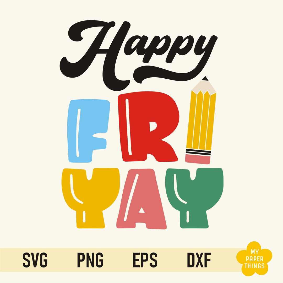 Happy Fri-yay Svg, Friday Weekend Svg, Fri-yay Teacher Svg, Teacher ...