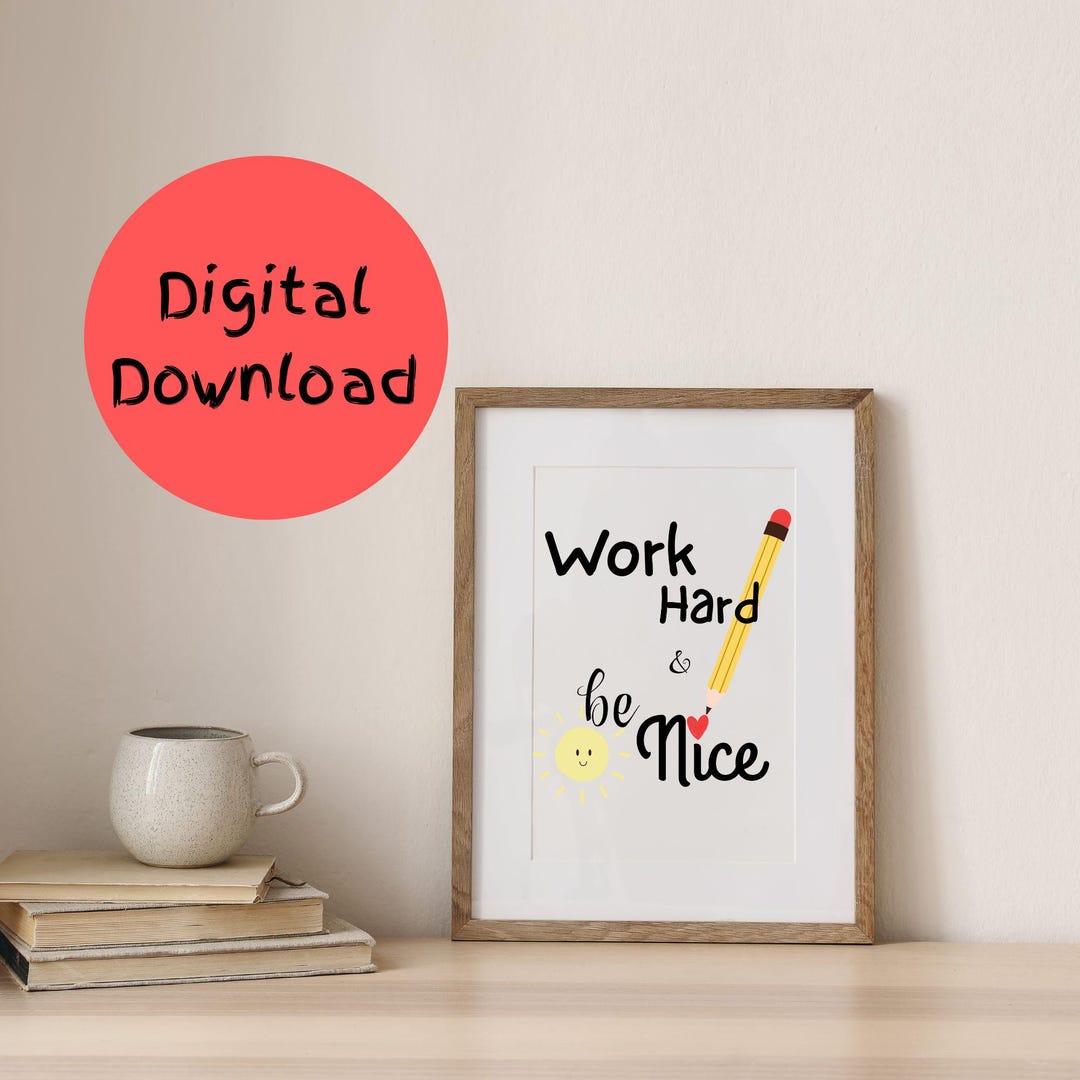 Work Hard Be Nice Printable, Classroom Poster, Kindness Art (digital ...