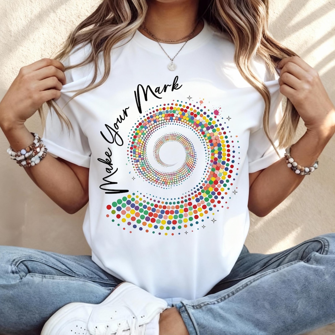 Make Your Mark Dot Day PNG, International Dot Day Shirt Design ...