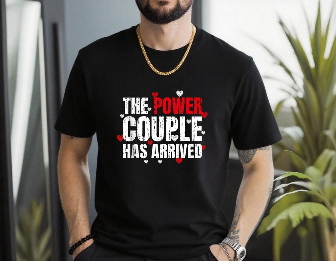 Couple Graphic T Shirt, "the Power Couple Has Arrived" Statement Tee ...
