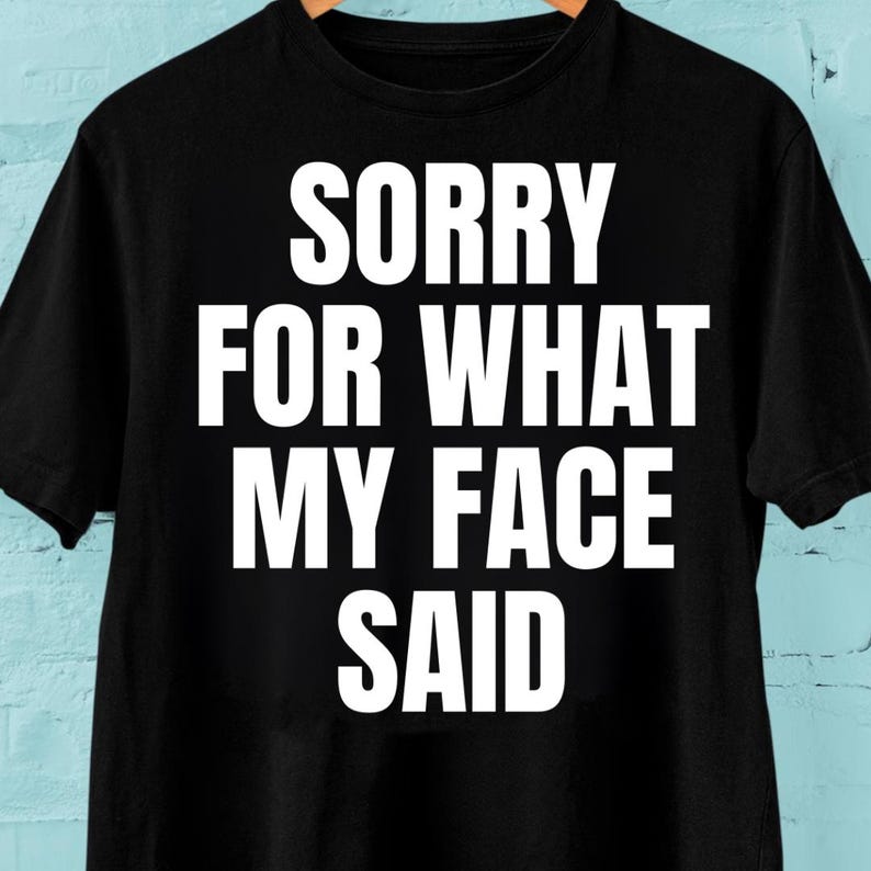 Sorry for What My Face Said PNG SVG, Sarcastic Woman Quote, Trendy ...