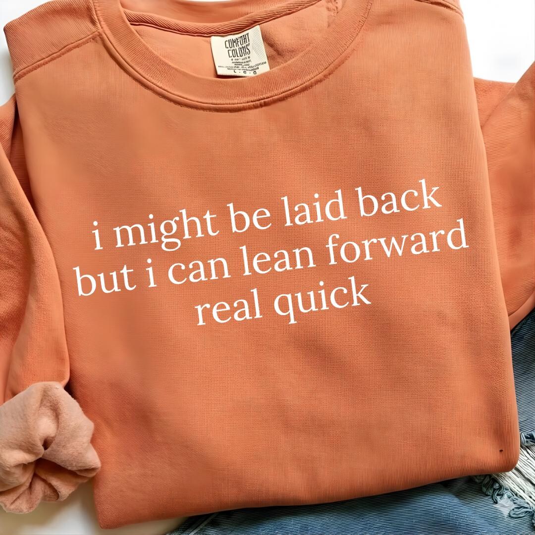 Might Be Laid Back but I Can Lean Forward Real Quick SVG PNG, Funny ...