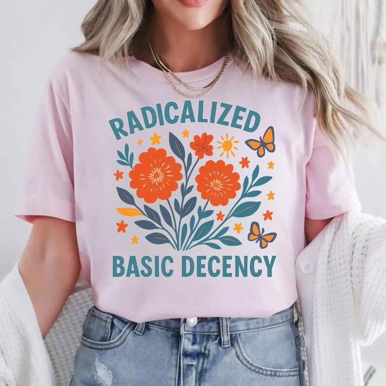 Radicalized by Basic Decency PNG | Social Justice Activist Sublimation ...