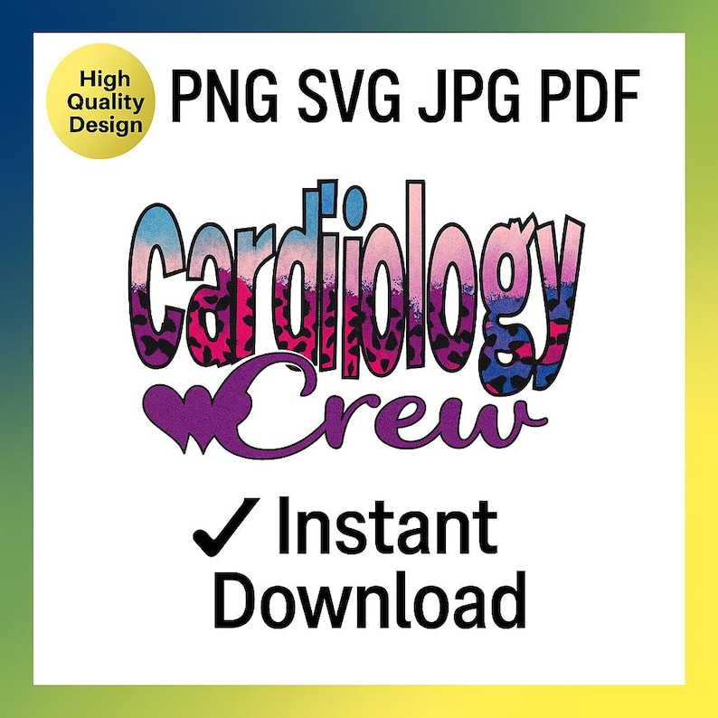 Cardiology Crew Svg PNG JPG PDF | Nurse Shirt Design | Rainbow Leopard ...