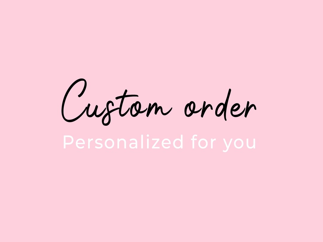 Custom Order - Personalized for You - Reserved - Etsy