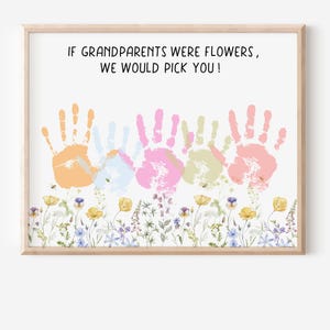 Grandparents Day Handprint Art: If Grandparents Were Flowers Keepsake ...