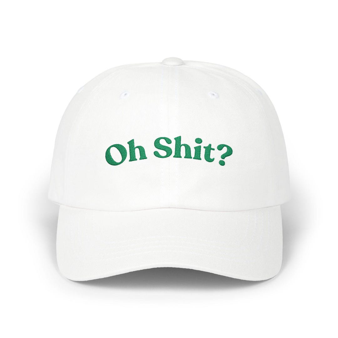 Embroidered "oh Shit?" Dad Cap - Funny Gift for Dad - Etsy