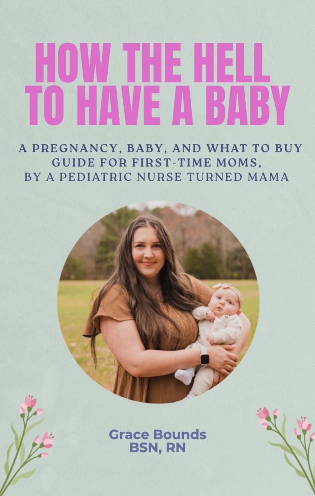 How the Hell to Have a Baby - A Pregnancy, Baby, and What to Buy Guide ...