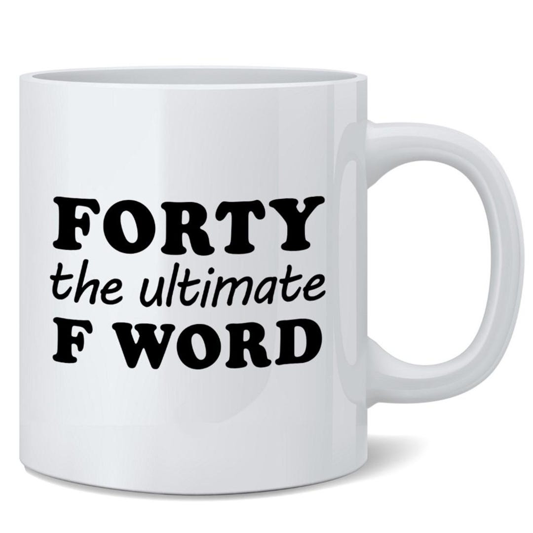 Forty Ultimate F Word 40th Birthday Women Men Mug 12oz - Etsy