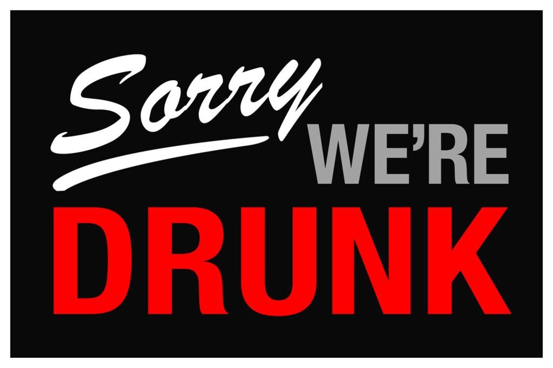 Sorry We Are Drunk Cool Wall Art Print Poster 12x18 - Etsy