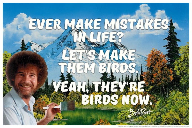 Bob Ross Poster Ever Make Mistakes in Life Make Them Birds Funny Quote ...