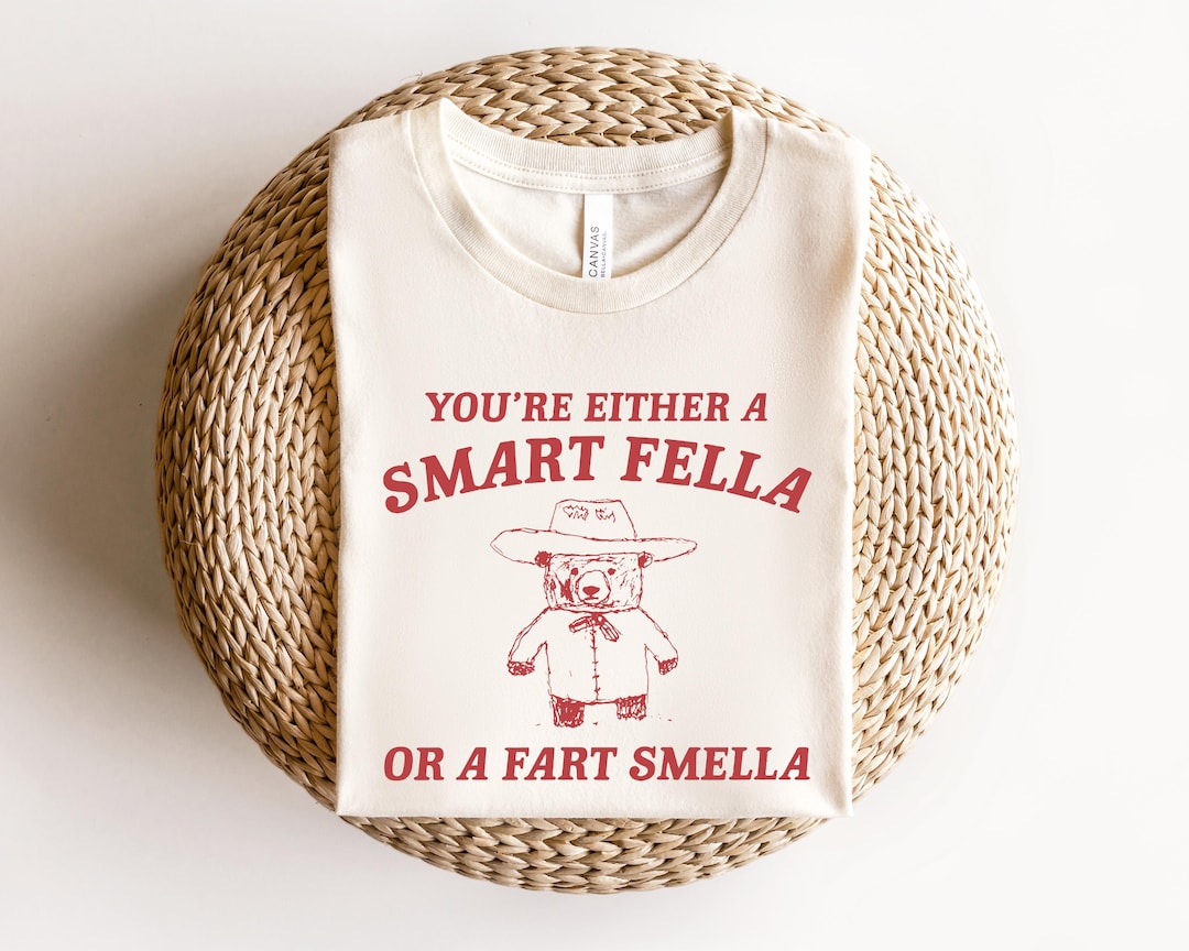 Smart Fella Fart Smella Bear T-shirt - Funny Meme Cowboy 2026, Ironic ...