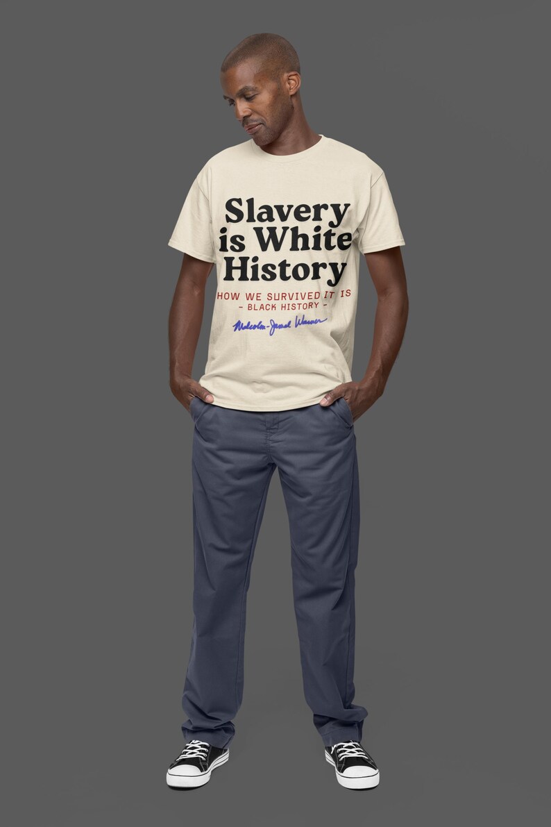 Black History Resilience T-shirt: Slavery is White History, Unisex ...