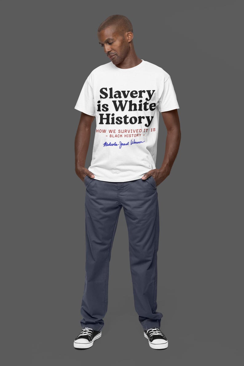 Black History Resilience T-shirt: Slavery is White History, Unisex ...