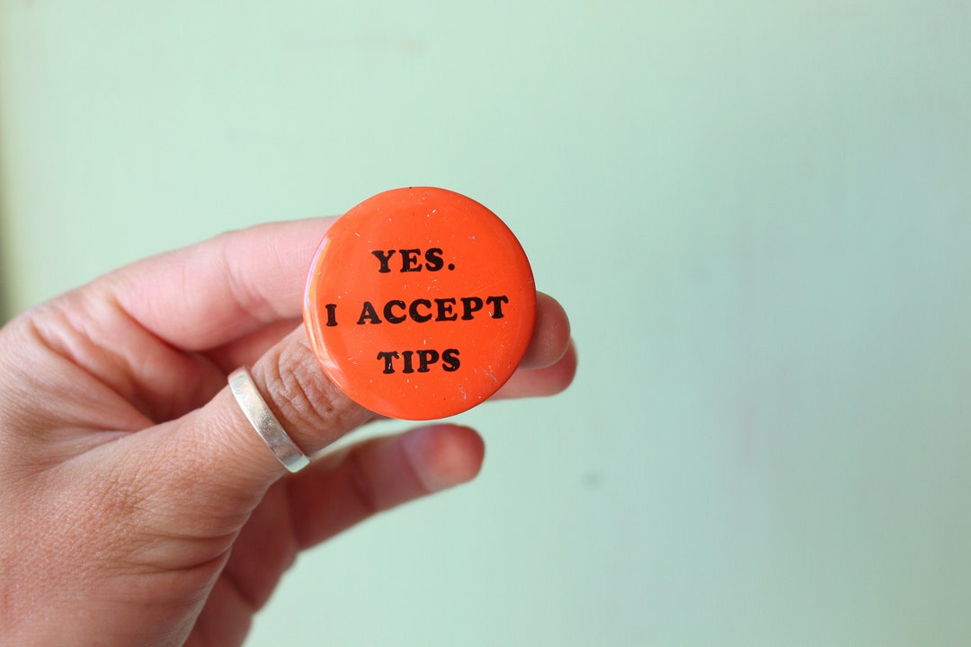 1980s Vintage YES I Accept Tips Bartender Waitor Button Pin...retro ...