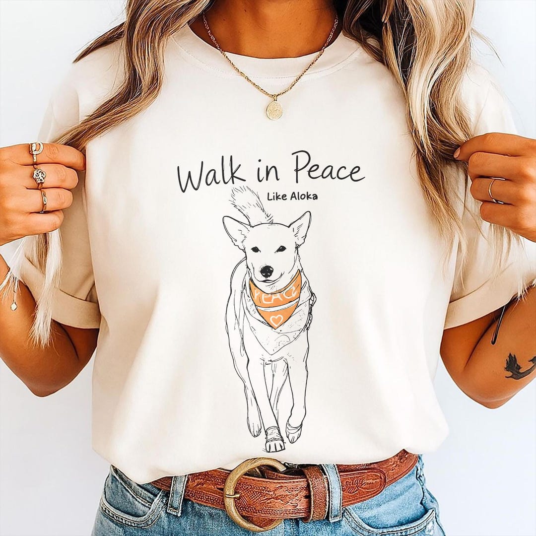Walk in Peace Like Aloka T-shirt, Cute Dog Lover Gift, Peaceful Graphic ...