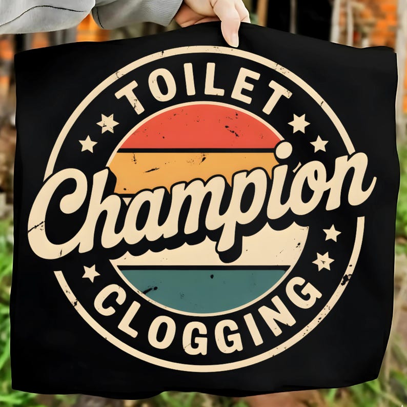 Toilet Clogging Champion PNG | Funny Bathroom Humor Quote | Digital ...