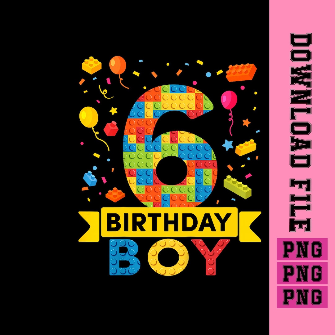 Kids 6 Year Old Birthday PNG, Building Blocks 6th Birthday Boy Png ...