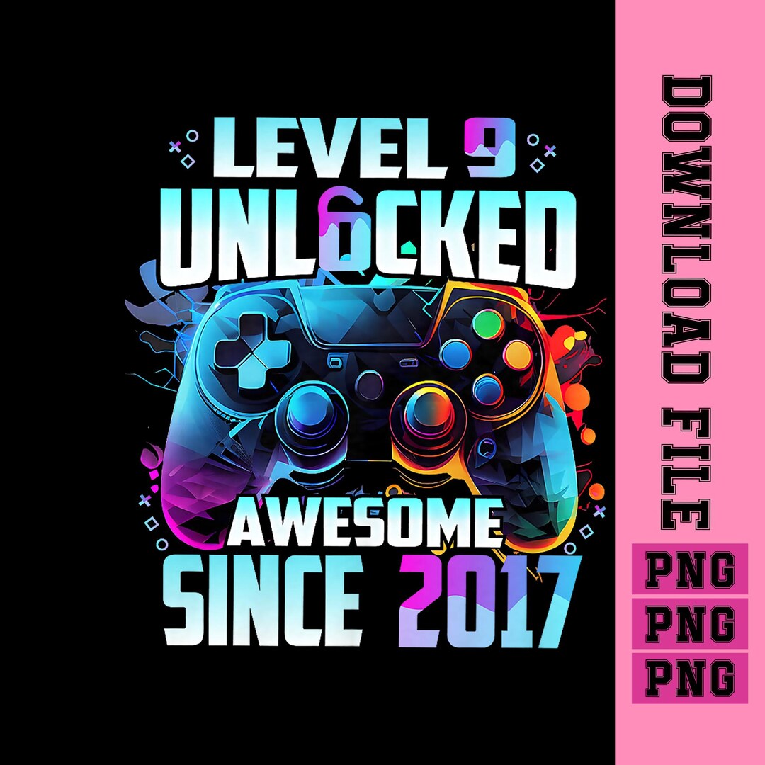 Level 9 Unlocked Gaming PNG, 9th Birthday, Since 2017 (digital Download ...