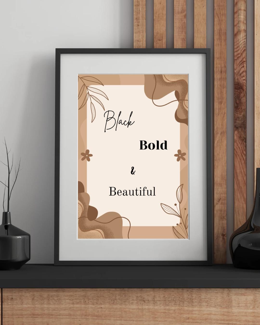 Black Bold and Beautiful- Printable Wall Art Motivational Quote Poster ...