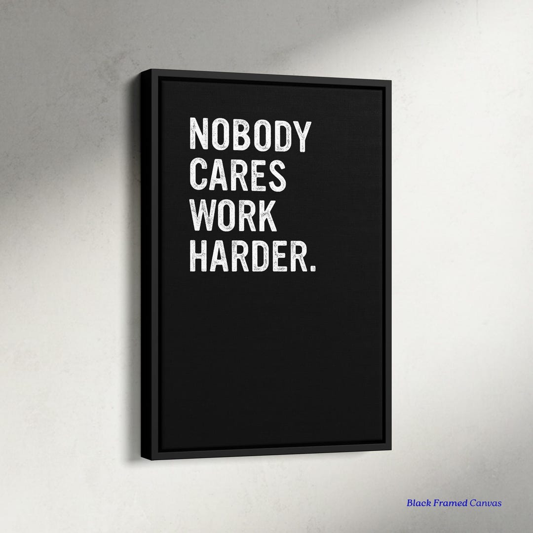 Nobody Cares Work Harder Canvas, Jocko Willink Motivational Poster, Joe ...
