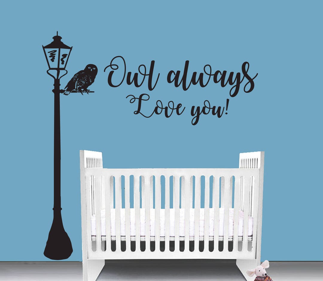 Owl Decor Owl Always Love You Wall Decal Boy Girl Decal Owl Nursery ...
