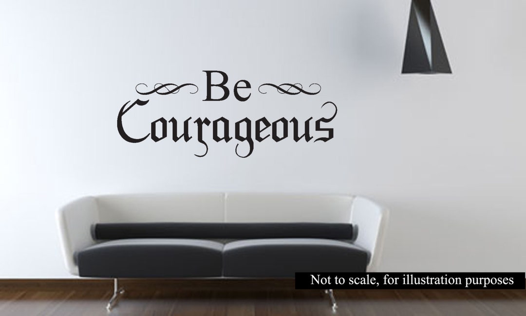 Be Courageous - Vinyl Wall Art Decal for Home Living Room Bathroom ...