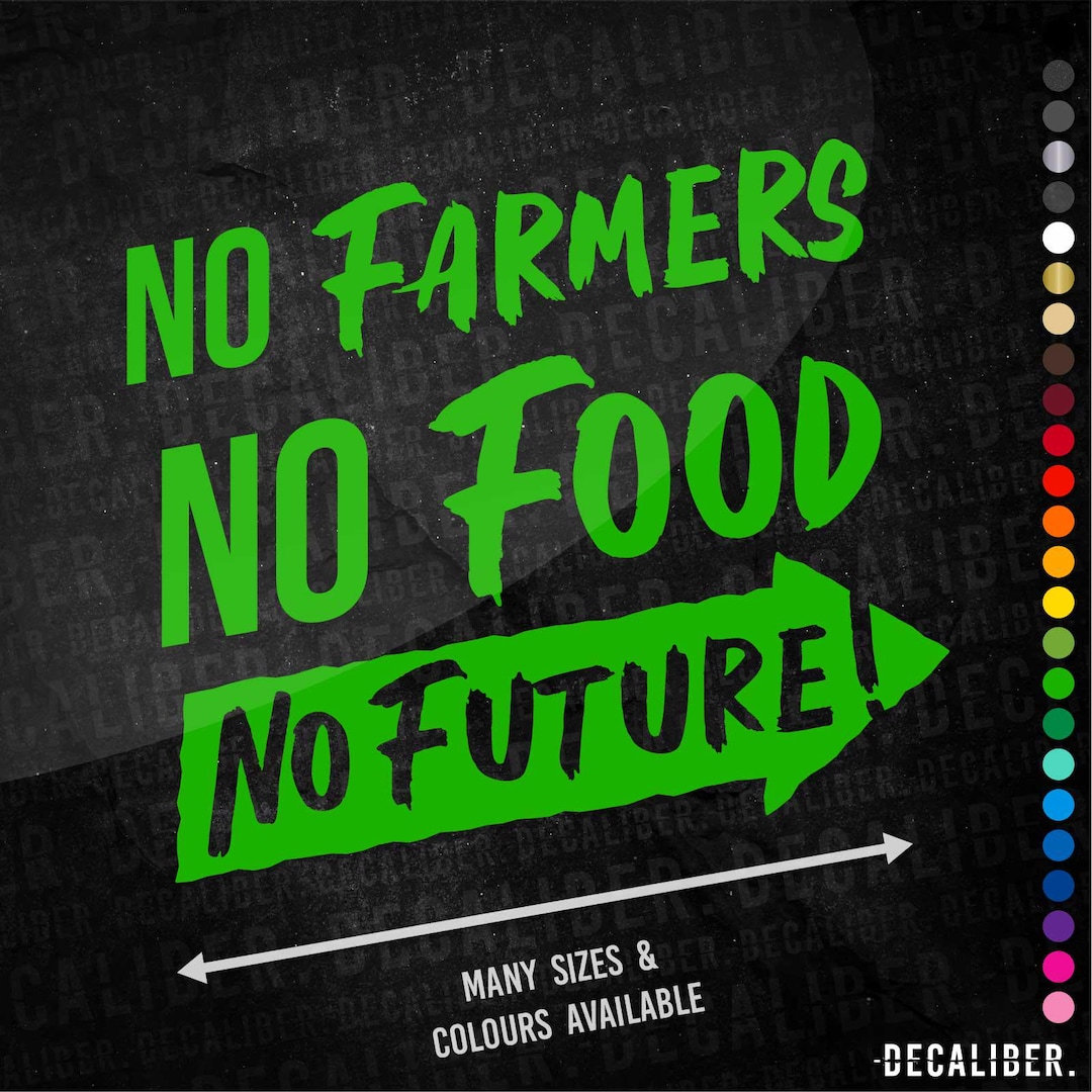 No Farmers No Food No Future Sticker Decal Tall - Many Colours Sizes ...