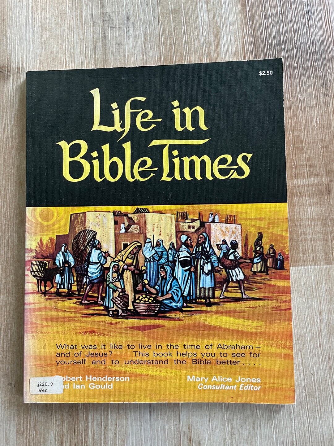 Life in Bible Times by Robert Henderson and Ian Gould Illustrated Bible ...