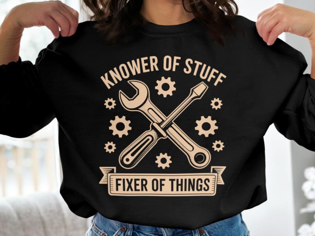 Knower of Stuff Fixer of Things PNG, Handyman Mechanic Tool Graphic - Etsy