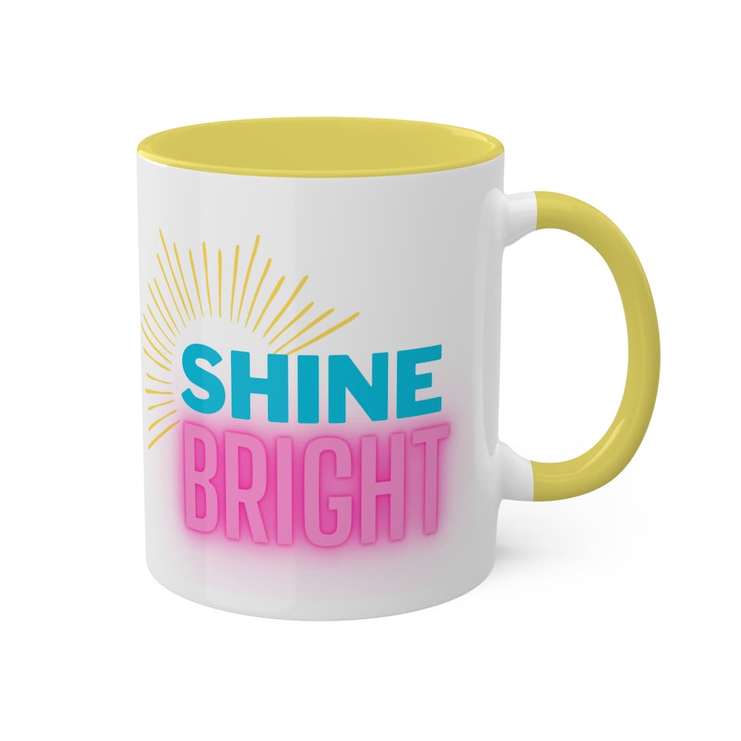 Shine Bright Motivational Message Coffee Mug 11oz Coffee Mug - Etsy