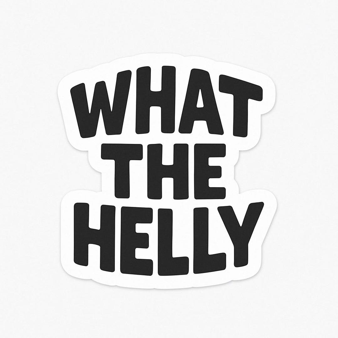 What the Helly Sticker - Etsy