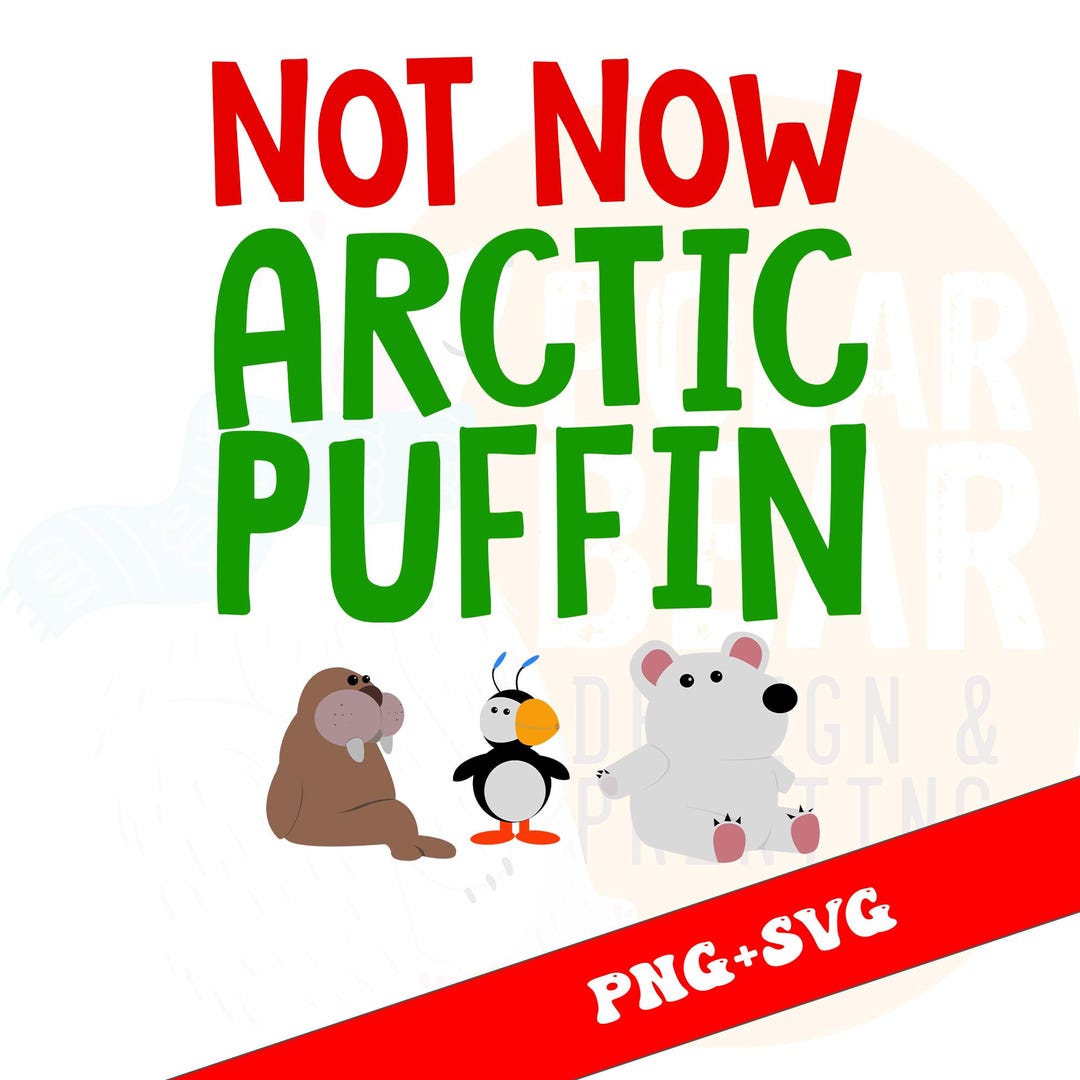 Not Now Arctic Puffin Elf SVG - Elf Movie Quotes SVG - Christmas SVG ...