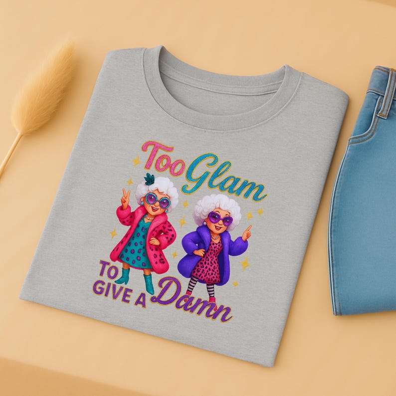 Too Glam to Give A Damn T-shirt: Sassy Grandma Graphic Tee - Etsy UK