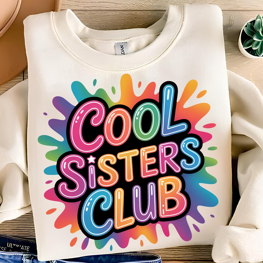 Cool Sisters Club PNG T-shirt Design Sister PNG Trending PNG Siblings ...