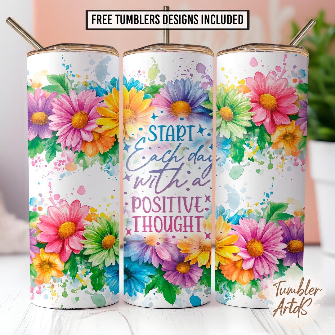 Positive Quote Floral Tumbler Wrap PNG, Daisy Watercolor Sublimation ...