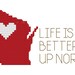 Life is Better up North Wisconsin Cross Stitch Pattern - Etsy