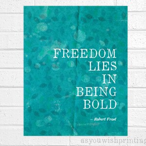Freedom Lies in Being Bold 8x10 Robert Frost Quote Print Turquoise Blue ...