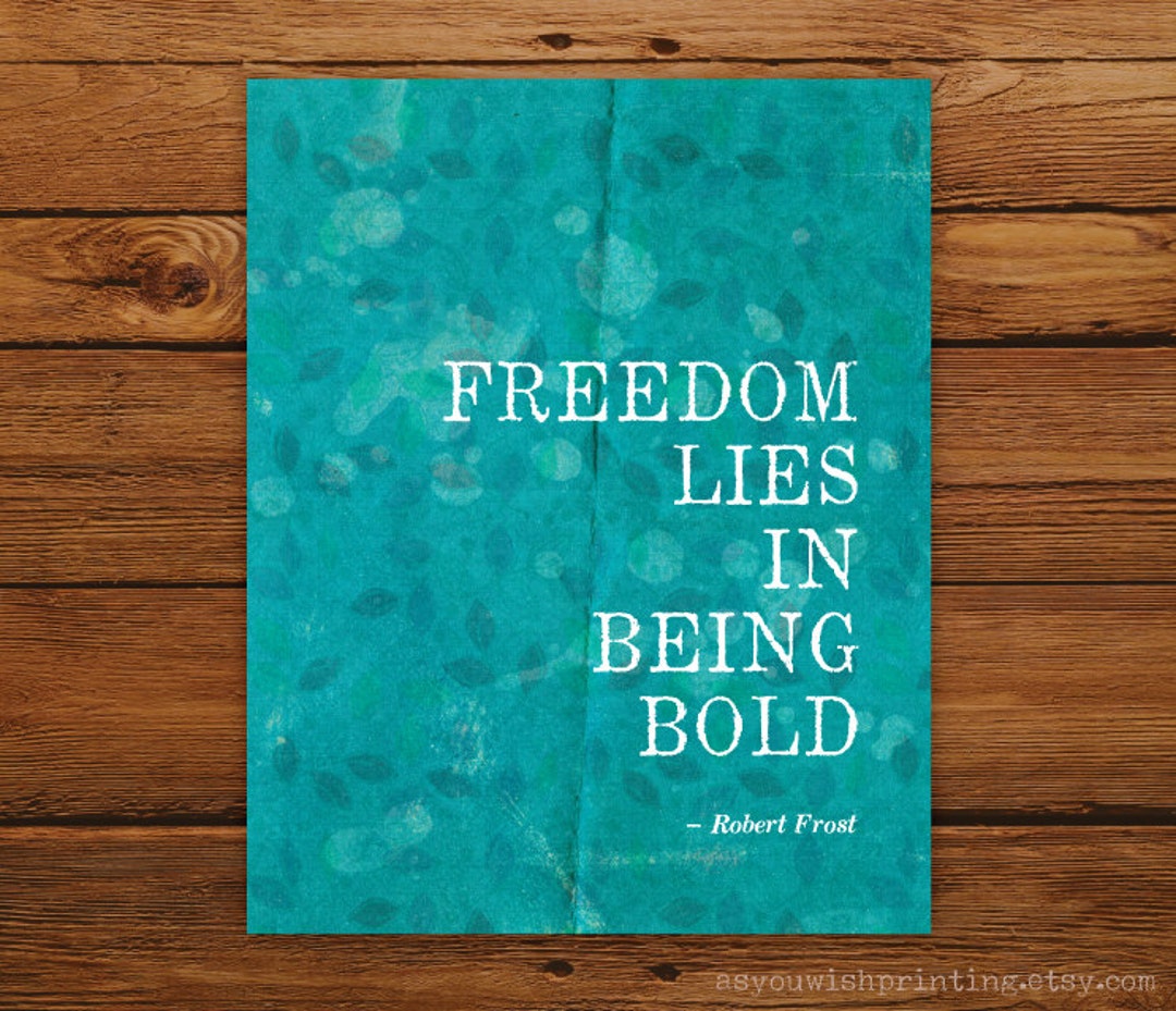 Freedom Lies in Being Bold 8x10 Robert Frost Quote Print Turquoise Blue ...