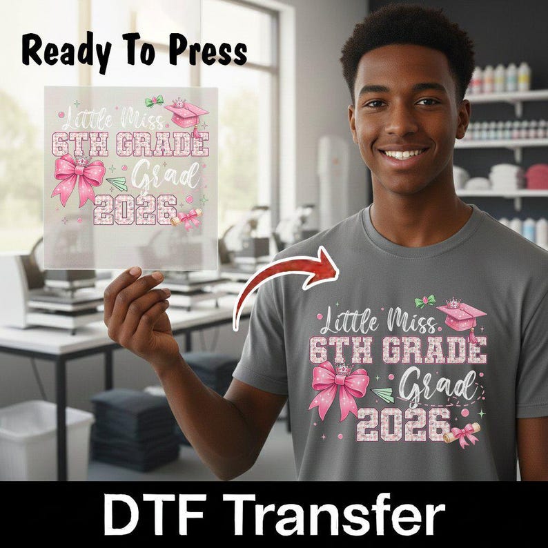 Little Miss 6th Grade Grad 2026 DTF Transfer, Pink Bow Graduation Ready ...