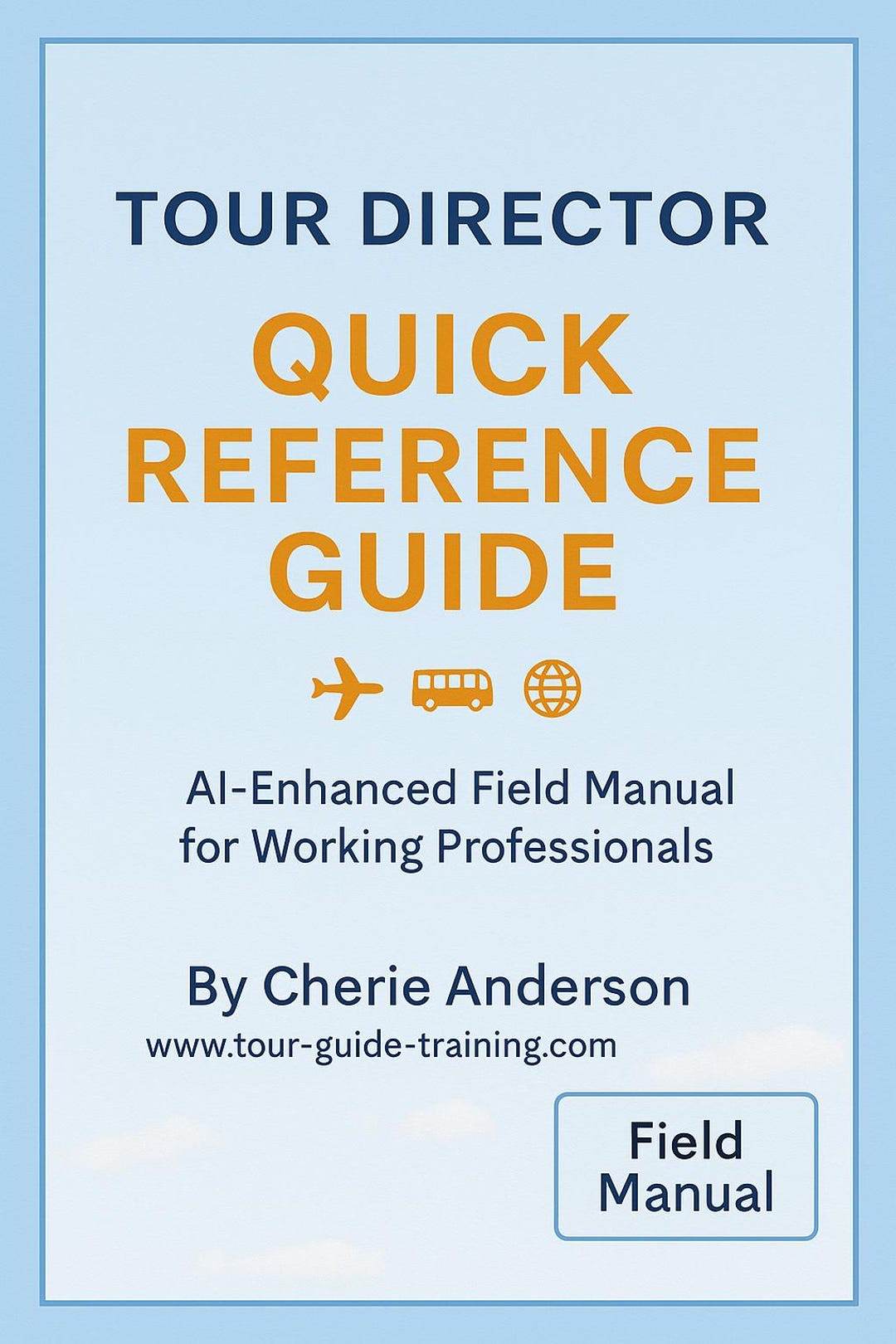 Tour Director Quick Reference Guide | AI Field Manual for Travel ...