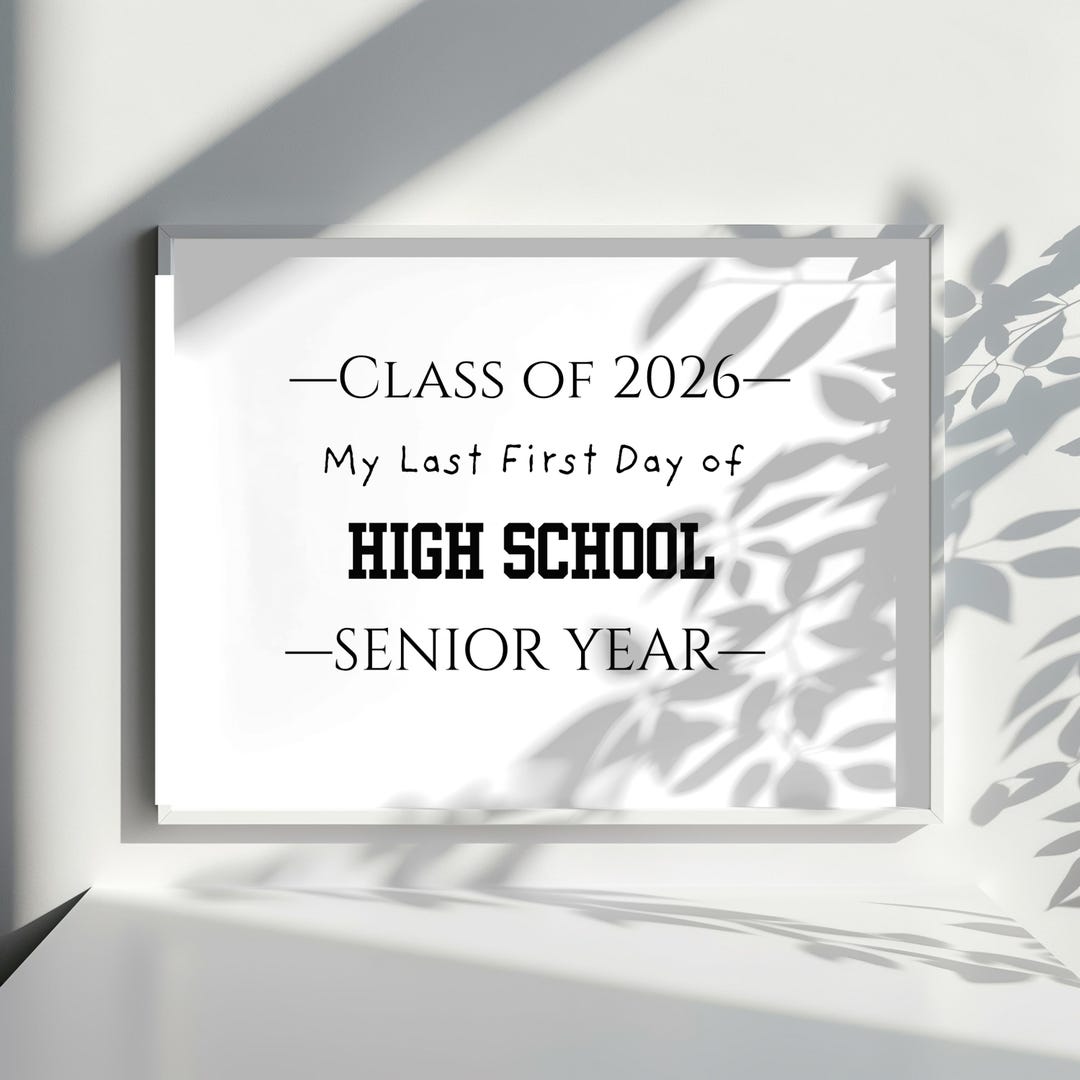 Last First Day of High School Sign, Senior Class of 2026, First Day of ...