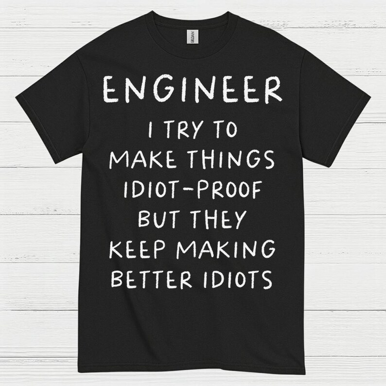 Idiot Proof Engineer T Shirt - Etsy
