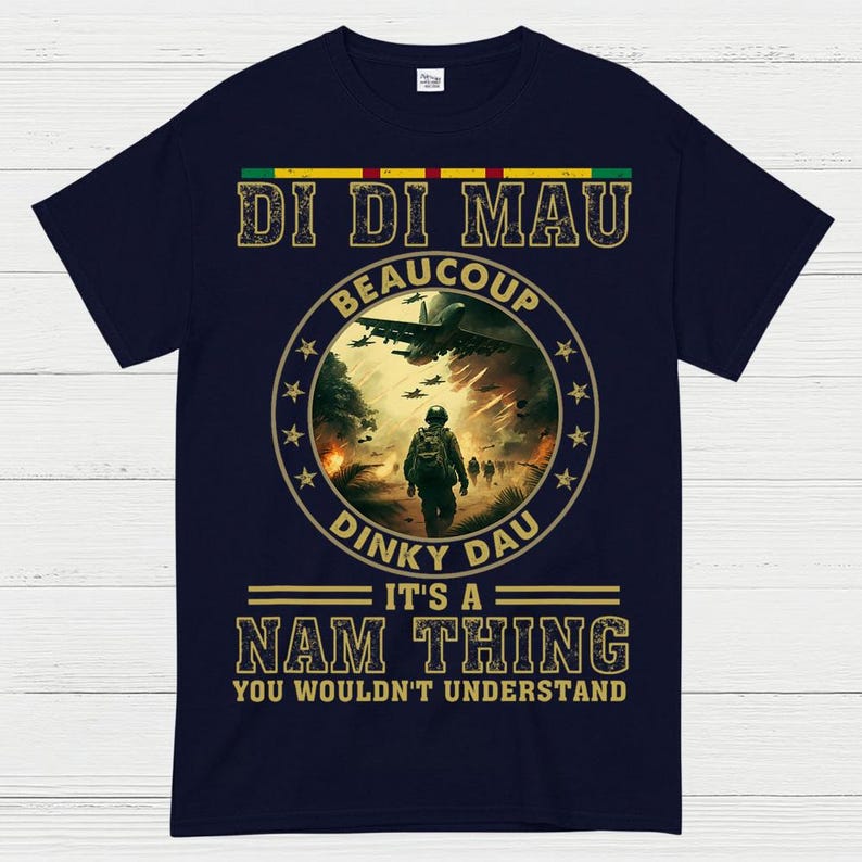 Di Di Mau Beaucoup Dinky Dau Vietnam Veteran T-shirt - Etsy