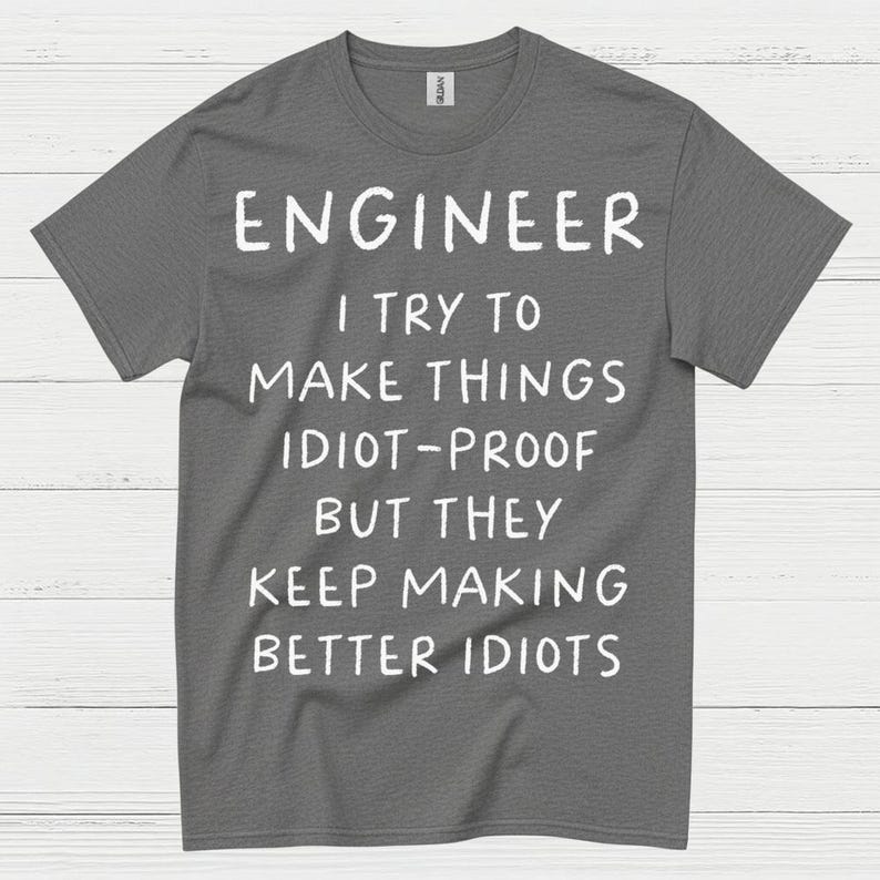 Idiot Proof Engineer T Shirt - Etsy
