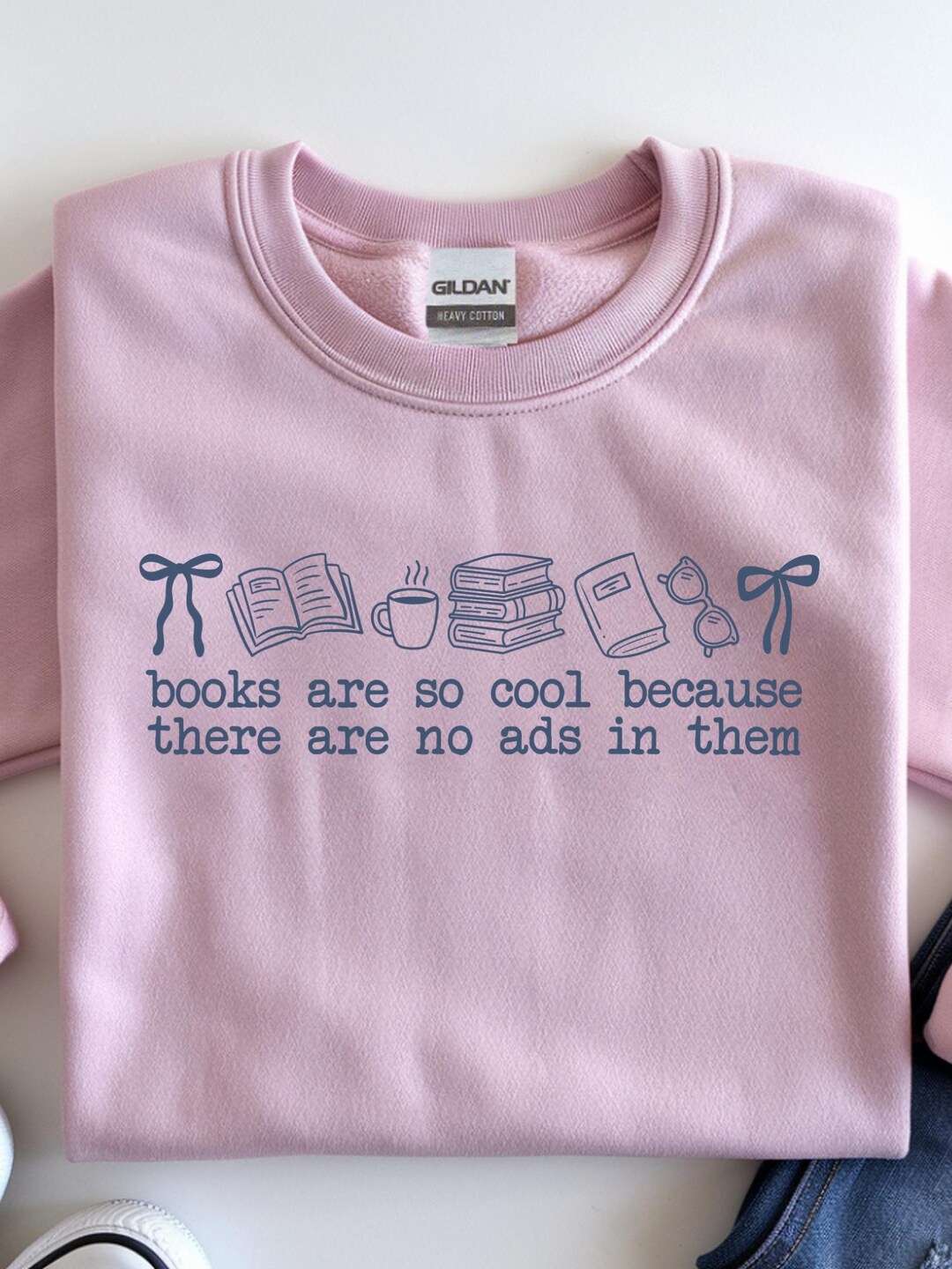 Books Are so Cool Because There Are No Ads in Them Crewneck Sweatshirt ...
